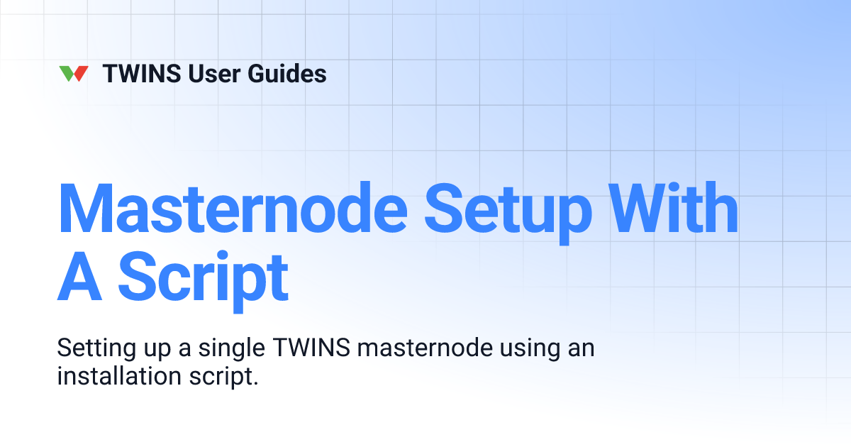 Masternode Setup With A Script | TWINS User Guides